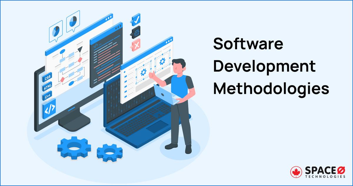 11 Top Software Development Methodologies | Space-O Blog