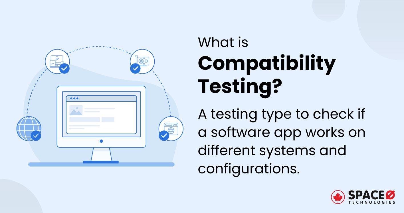 What is Compatibility Testing? A Complete Overview
